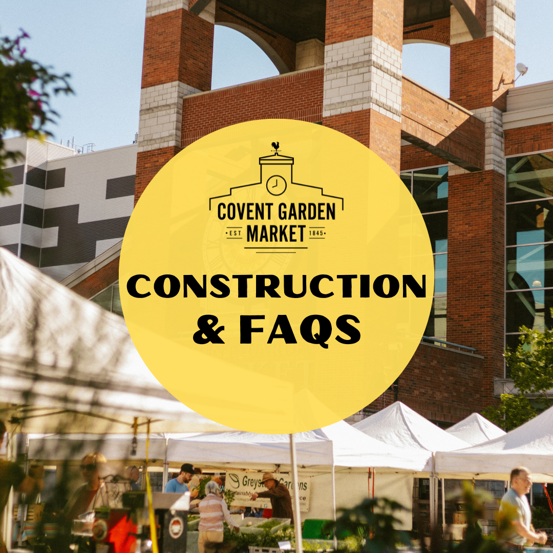 Construction FAQs - Covent Garden Market